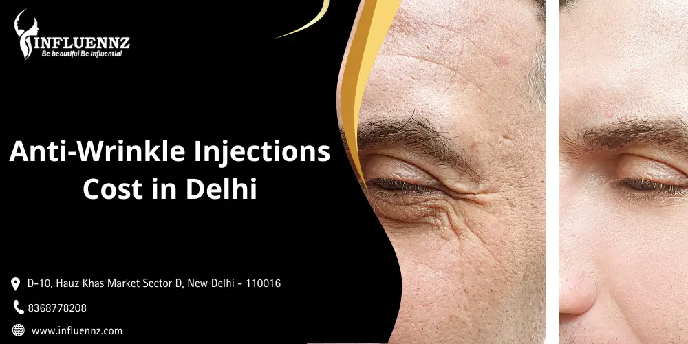 Anti-Wrinkle Injections Cost in Delhi - Influennz Clinic