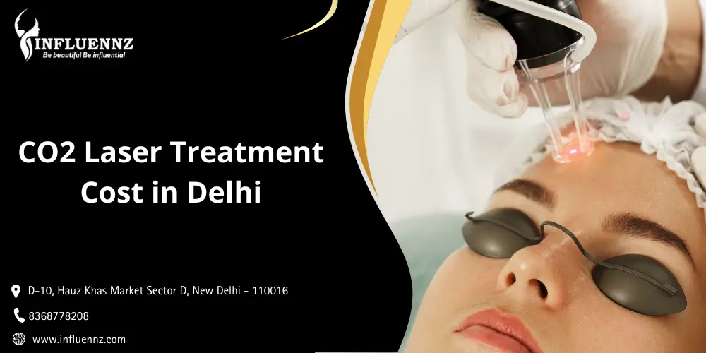 CO2 Laser Treatment Cost in Delhi – Choose Value, Not Just Low Prices