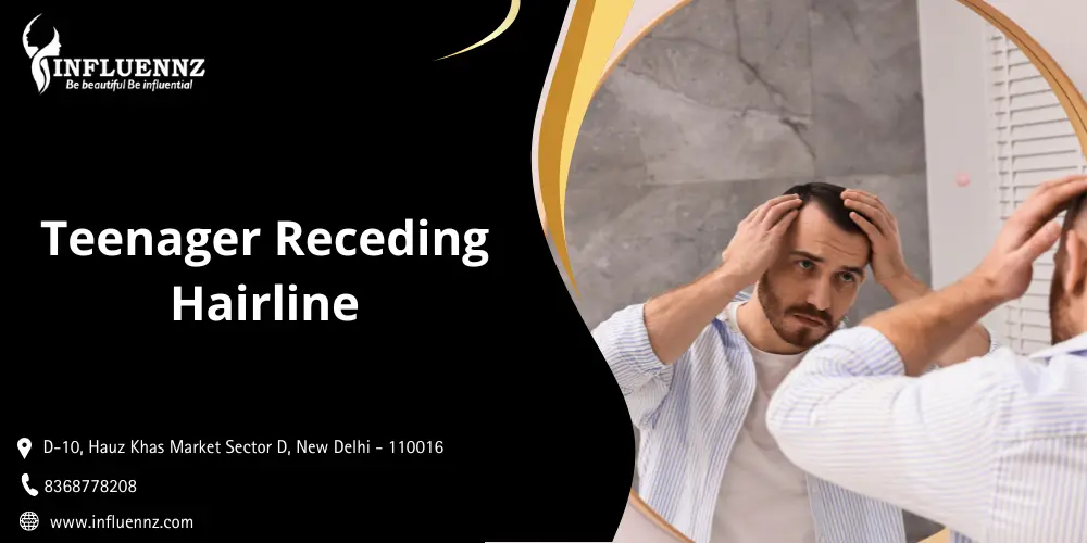 Teenager Receding Hairline – Causes, Solutions & Treatments